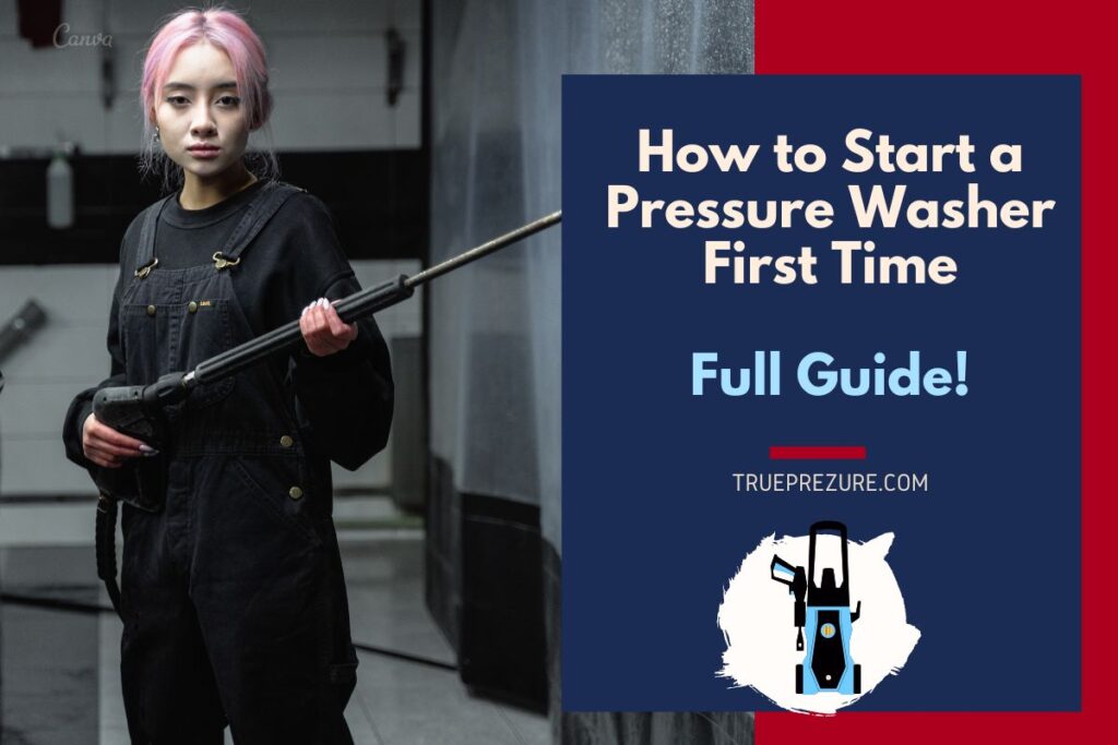 How to Start a Pressure Washer First Time-Full Guide