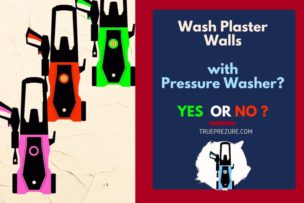 Can You Pressure Wash Plaster Walls-Full Guide