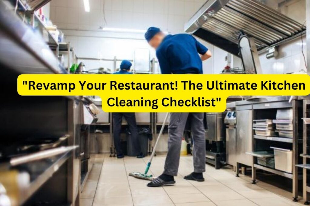 Revamp Your Restaurant! The Ultimate Kitchen Cleaning Checklist ...